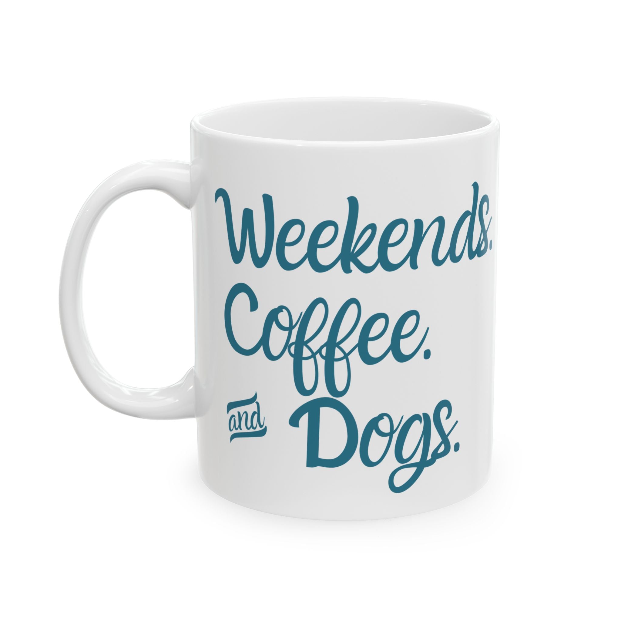"Weekends. Coffee. & Dogs." Mug